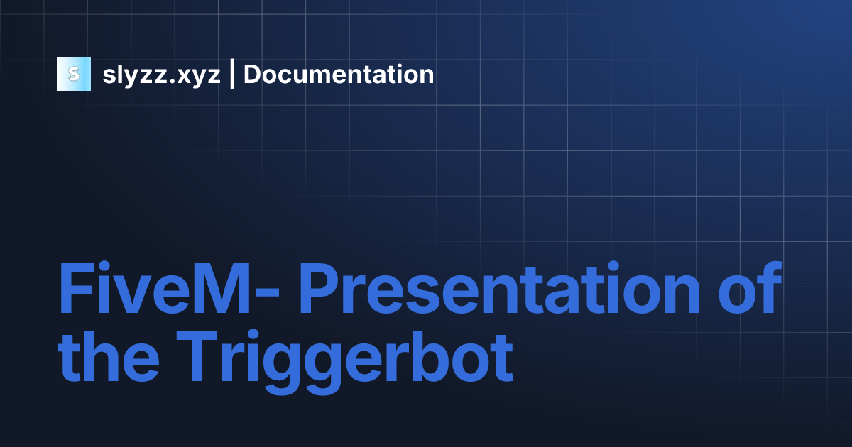 FiveM- Presentation of the Triggerbot | slyzz.xyz | Documentation